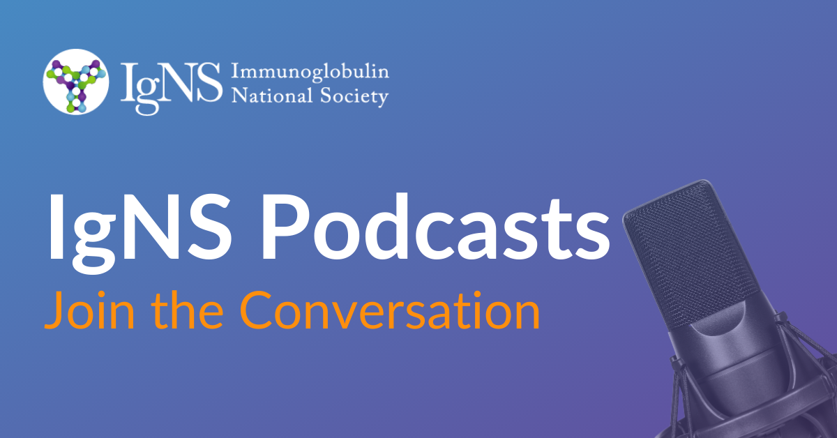 Podcasts - IgNS - Advancing Ig Therapy Practice