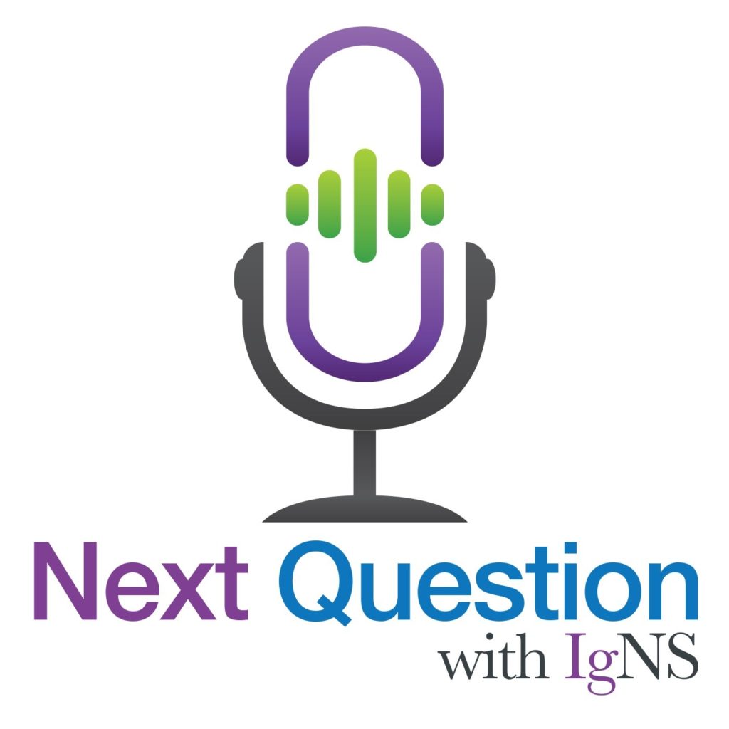 Next Question with IgNS - IgNS - Advancing Ig Therapy Practice